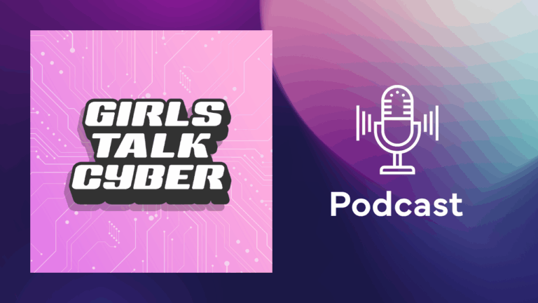 Girls Talk Cyber Podcast: You Can't Ask That - Cyber Security Edition